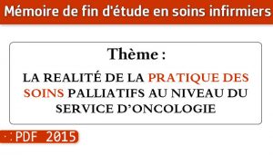 Memoire infirmier : LA REALITÉ DE LA PRATIQUE DES SOINS PALLIATIFS AU ...